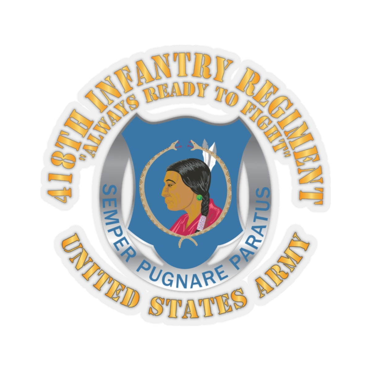 Kiss-Cut Stickers - Army - 418th Infantry Regiment - Always Ready to F ...