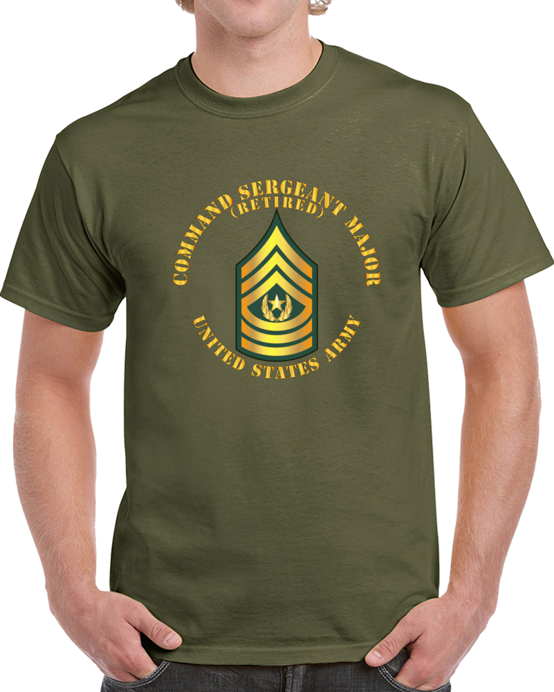 Army - Command Sergeant Major - Csm - Retired Classic T Shirt – MIP ...