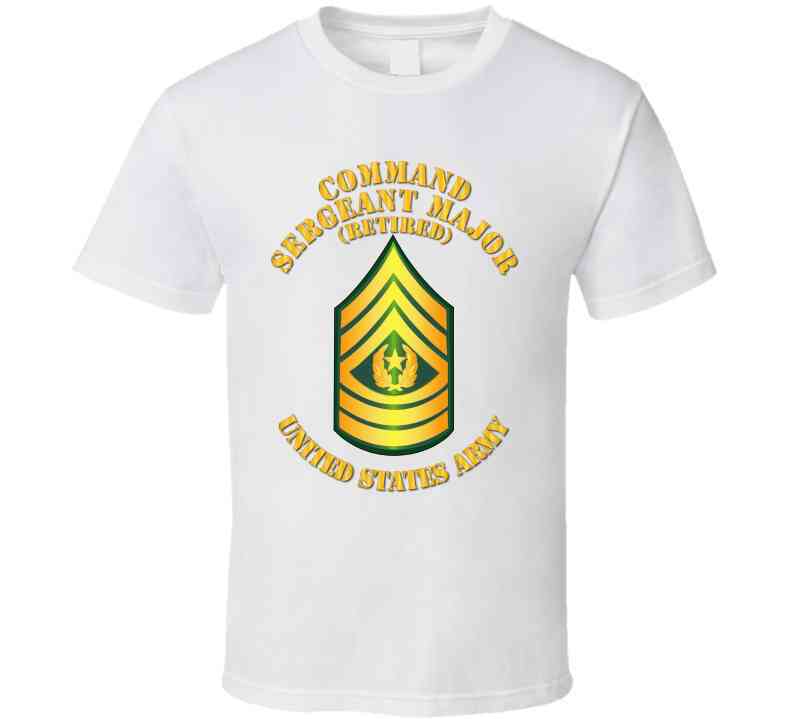 Command Sergeant Major (CSM) Retired - T Shirt, Premium and Hoodie ...