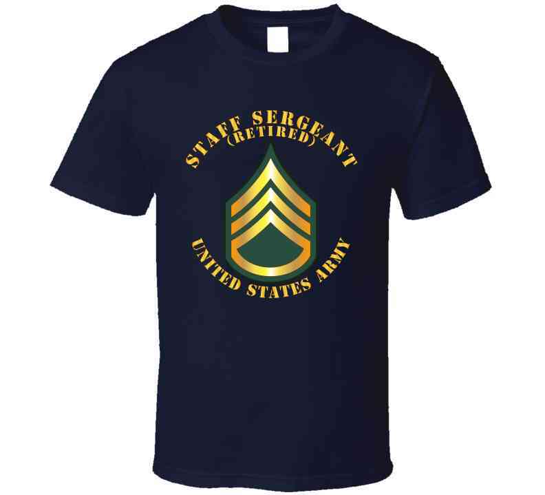 Army - Staff Sergeant - Ssg - Retired T Shirt – MIP Brand Store